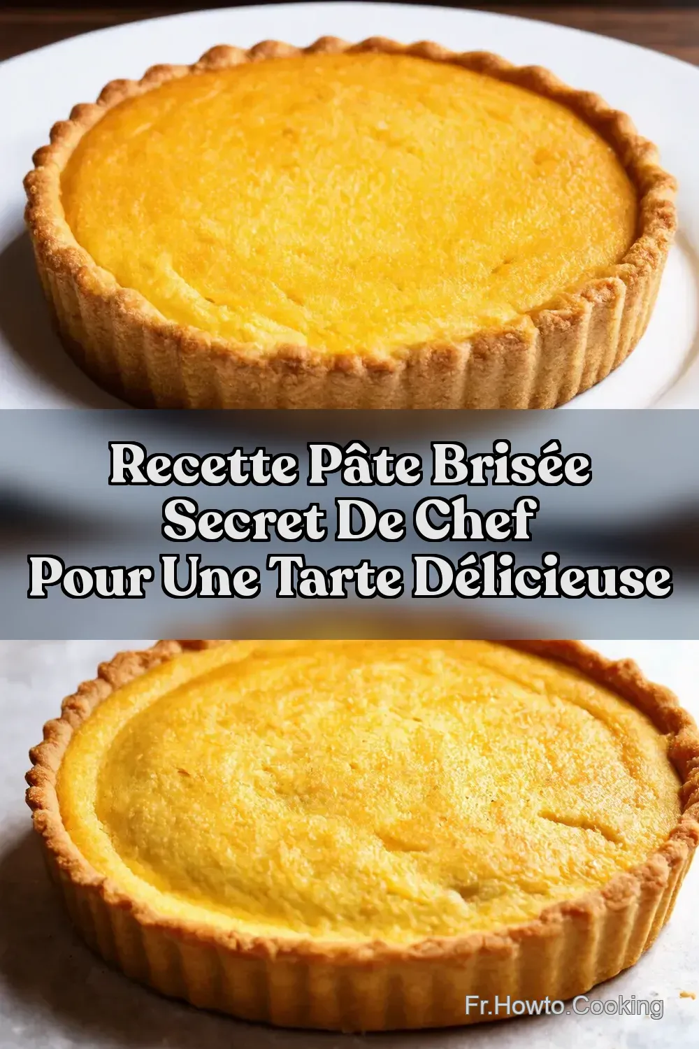 Recette de Pâte Brisée Facile Le Secret dune Tarte Parfaite